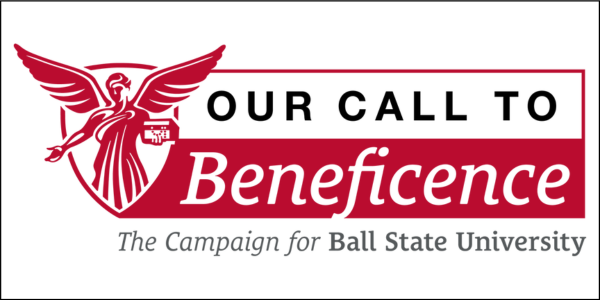Our Call to Beneficence Campaign - Ball State University Foundation